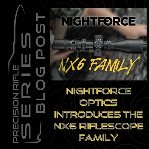 Precision Rifle Series - Nightforce Optics Introduces the NX6 ...
